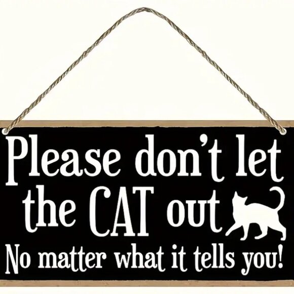 Wall Decor | New Rusticwooden Sign Please Dont Let The Cat Out | Poshmark